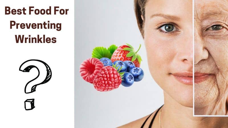 Best Food For Preventing Wrinkles