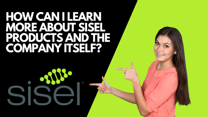 How Can I Learn More About Sisel Products And The Company?